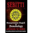 Amazon.com: Sebitti: Mesopotamian Magick & Demonology: 9781535093095 ...