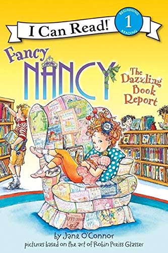 Fancy Nancy: The Dazzling Book Report (I Can Read Level 1): O'Connor ...