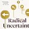 Radical Uncertainty: Decision-making for an unknowable future : King ...