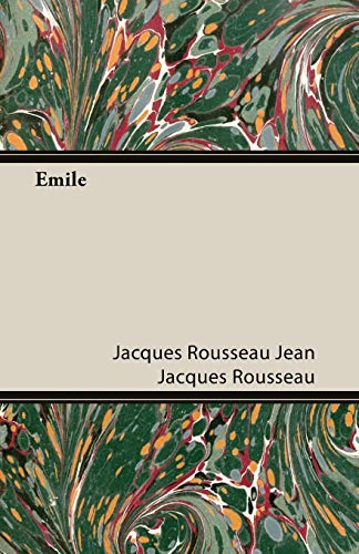 Emile: Jean Jacques Rousseau, Jacques Rousseau, Jean Jacques Rousseau ...