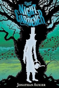 The Night Gardener book by Jonathan Auxier
