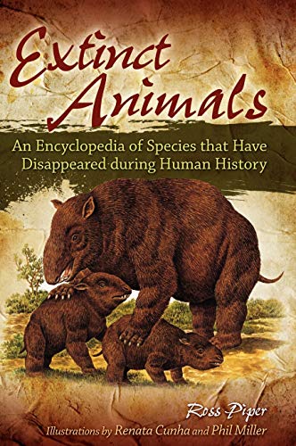 Extinct Animals: An Encyclopedia of Species that Have Disappeared ...
