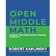 Open Middle Math: Problems That Unlock Student Thinking, 6-12 ...