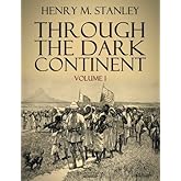 Through the Dark Continent:Volume 1: Stanley, Henry M.: 9780486256672 ...
