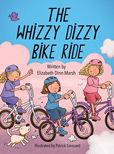 The Whizzy Dizzy Bike Ride: Marsh, Elizabeth Dinn, Girouard, Patrick ...