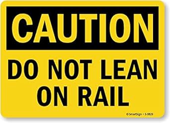 SmartSign"Caution: Do Not Lean on Rail", Aluminum Sign, 10" x 14 ...
