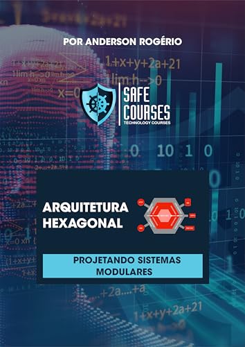 Arquitetura Hexagonal: Projetando Sistemas Modulares - eBook, Resumo, Ler Online e PDF - por ...