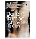 Johnny Got His Gun (Penguin Modern Classics): Amazon.co.uk: Dalton ...
