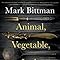 Animal, Vegetable, Junk: A History of Food, from Sustainable to ...
