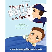There's a Bully in My Brain: Kristin O'Rourke: 9781684012374: Amazon ...
