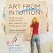 Art from Intuition: Overcoming your Fears and Obstacles to Making Art ...