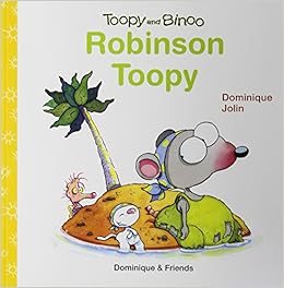 Robinson Toopy (Toopy and Binoo): Dominique Jolin: 9781553890423 ...