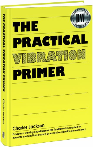 The Practical Vibration Primer: Charles Jackson: 9780982051757: Amazon ...