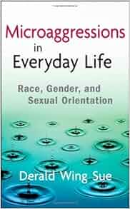 Amazon.com: Microaggressions in Everyday Life: Race, Gender, and Sexual ...