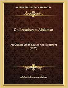 On Protuberant Abdomen: An Outline Of Its Causes And Treatment (1875 ...