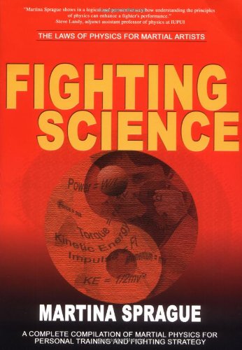 Fighting Science: The Laws of Physics for Martial Artists: Martina ...