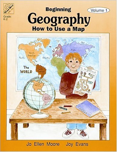 Beginning Geography: How to Use a Map: Evan-Moor Educational Publishers ...
