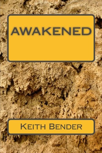 Awakened: Bender, Keith: 9781490939162: Amazon.com: Books
