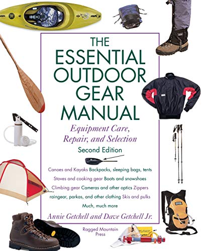 The Essential Outdoor Gear Manual: Equipment Care, Repair, and ...
