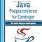 Java Programmieren für Einsteiger: Der leichte Weg zum Java-Experten ...