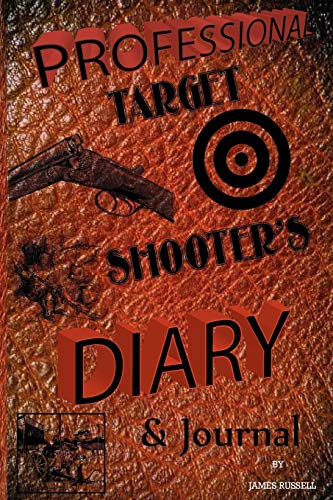 Professional Target Shooter's Diary & Journal: James Russell ...