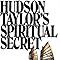 Hudson Taylors Spiritual Secret by Taylor, Dr. and Mrs. Howard (1955 ...