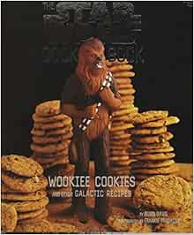The Star Wars Cook Book: Wookiee Cookies and Other Galactic Recipes ...