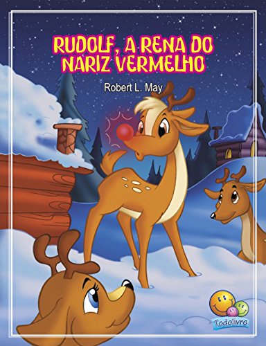 Rudolf, A Rena do Nariz Vermelho. Miniclássicos Todolivro PDF Roberto Belli