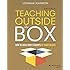 Teaching Outside the Box: How to Grab Your Students By Their Brains ...