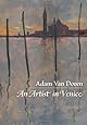 An Artist in Venice: Adam Van Doren: 9781567924541: Amazon.com: Books