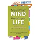 Organize Your Mind, Organize Your Life: Train Your Brain to Get More ...