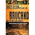 Bruchko And The Motilone Miracle: How Bruce Olson brought a Stone Age ...