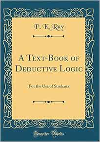 A Text-Book of Deductive Logic: For the Use of Students (Classic ...