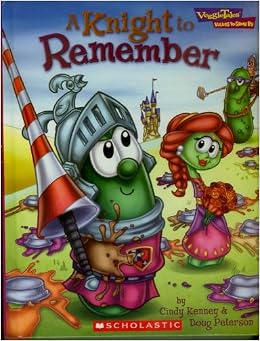 Veggie Tales a Knight to Remember (Values To Grow By): Cindy Kenney ...
