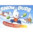 Snow Dude: Kirk, Daniel, Kirk, Daniel: 9780786819423: Amazon.com: Books