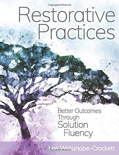 Restorative Practices: Better Outcomes Through Solution Fluency ...