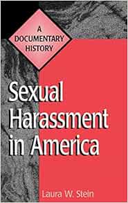 Sexual Harassment in America: A Documentary History (Primary Documents in American History and ...