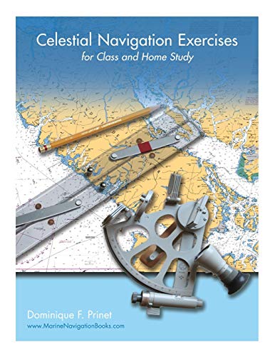 Celestial Navigation Exercises for Class and Home study: Prinet ...