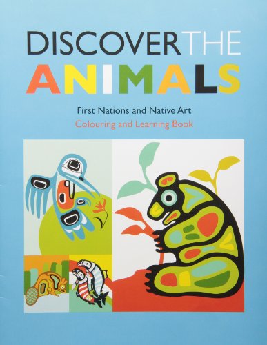 Discover the Animals: First Nations & Native Art Colouring Book ...