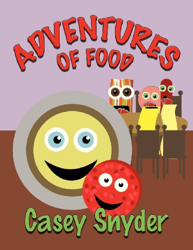 Adventures of Food: Snyder, Casey: 9781462686612: Amazon.com: Books