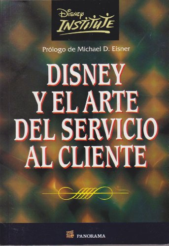 Disney Y El Arte Del Servicio Al Cliente / Be Our Guest: Disney ...
