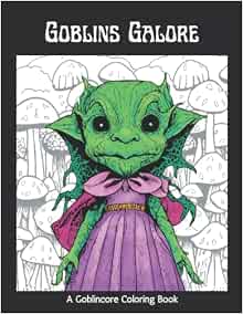 Amazon.com: Goblins Galore, A whimsical goblincore coloring book for ...