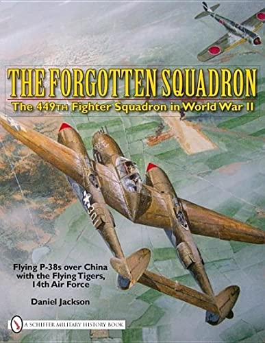 The Forgotten Squadron: The 449th Fighter Squadron in World War II ...