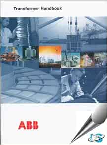 ABB Transformer Handbook, 3rd Edition: John Vickers: 9782013080521 ...