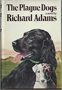 The Plague Dogs: Adams, Richard: 9780394422473: Amazon.com: Books