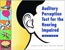 Auditory Perception Test for the Hearing Impaired: 9781597562843 ...