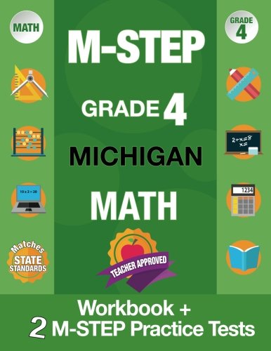MSTEP Grade 4 Michigan Math: Workbook and 2 MSTEP Practice Tests ...