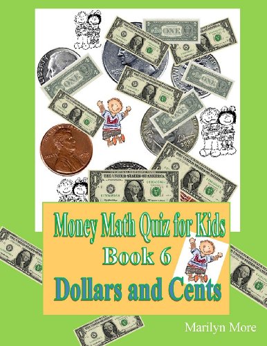 Money Math Quiz for Kids Book 6 Dollars and Cents: More, Marilyn ...