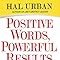 Positive Words, Powerful Results: Simple Ways to Honor, Affirm, and ...