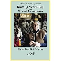 Elizabeth Zimmermann's Knitting Workshop: Elizabeth Zimmermann ...